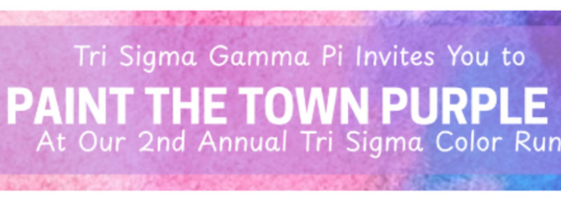 Paint the Town Purple - Tri Sigma Gamma Pi's 2nd Annual Color Run | Tri ...